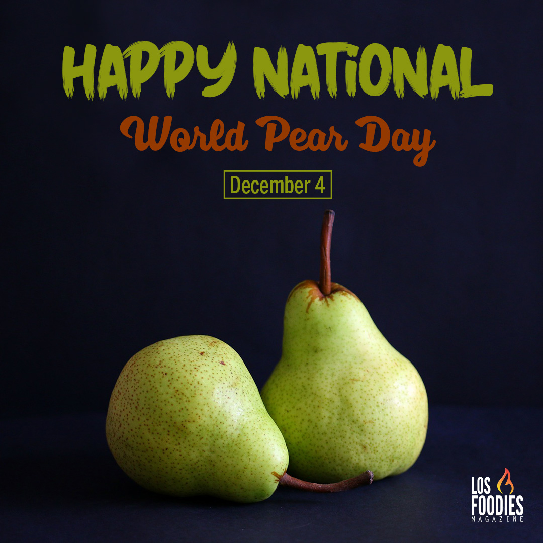 World Pear Day - Los Foodies Magazine