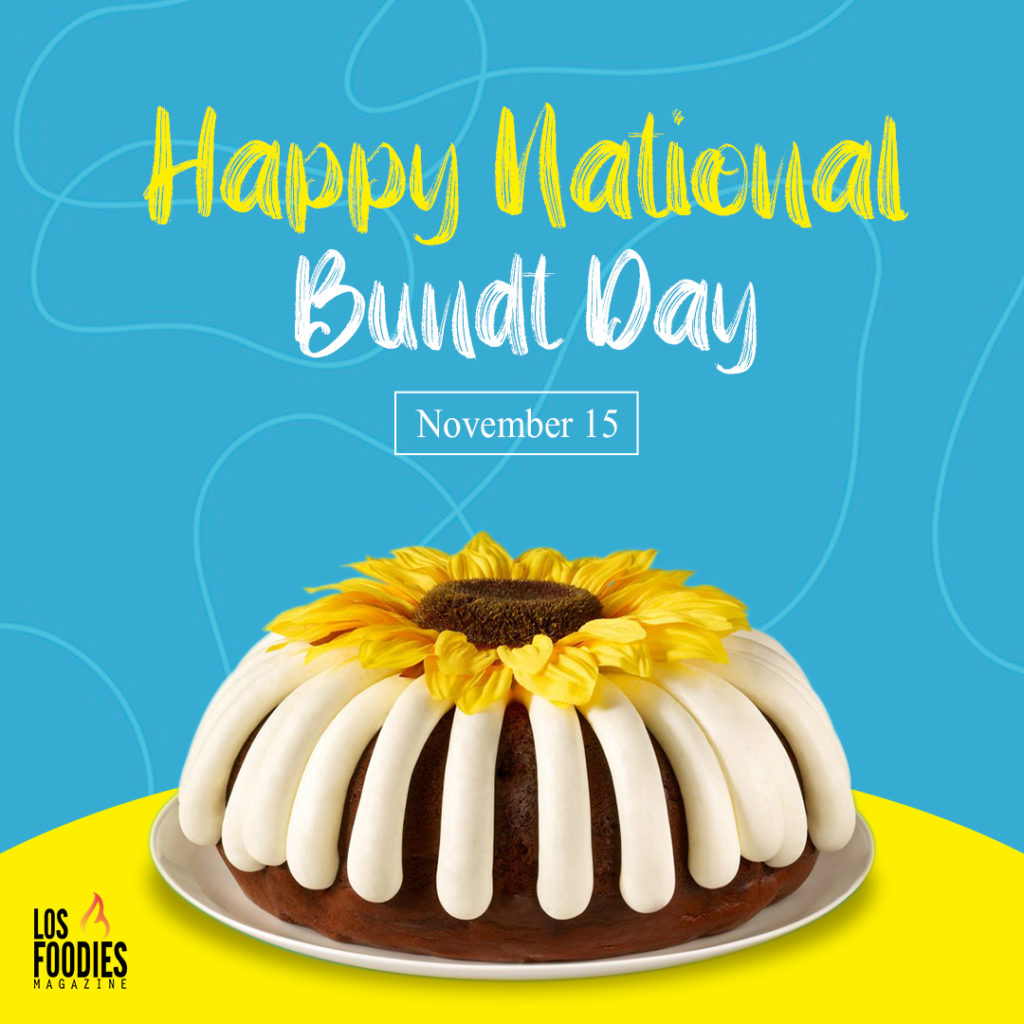 National Bundt Day - Los Foodies Magazine