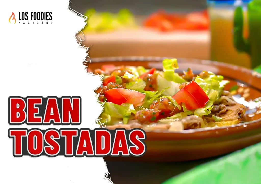Easy Bean Tostadas (New Mexican Style) - Los Foodies Magazine