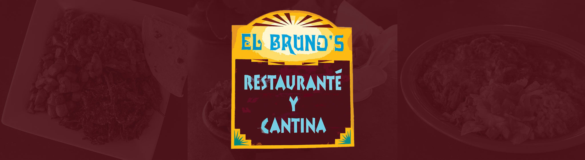 El Bruno’s Restuarante Y Cantina - Los Foodies Magazine