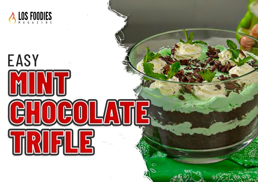 Easy Mint Chocolate Trifle - Los Foodies Magazine